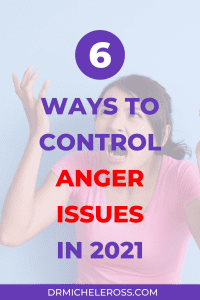 6 Ways To Control Anger Issues In 2021 | Dr. Michele Ross