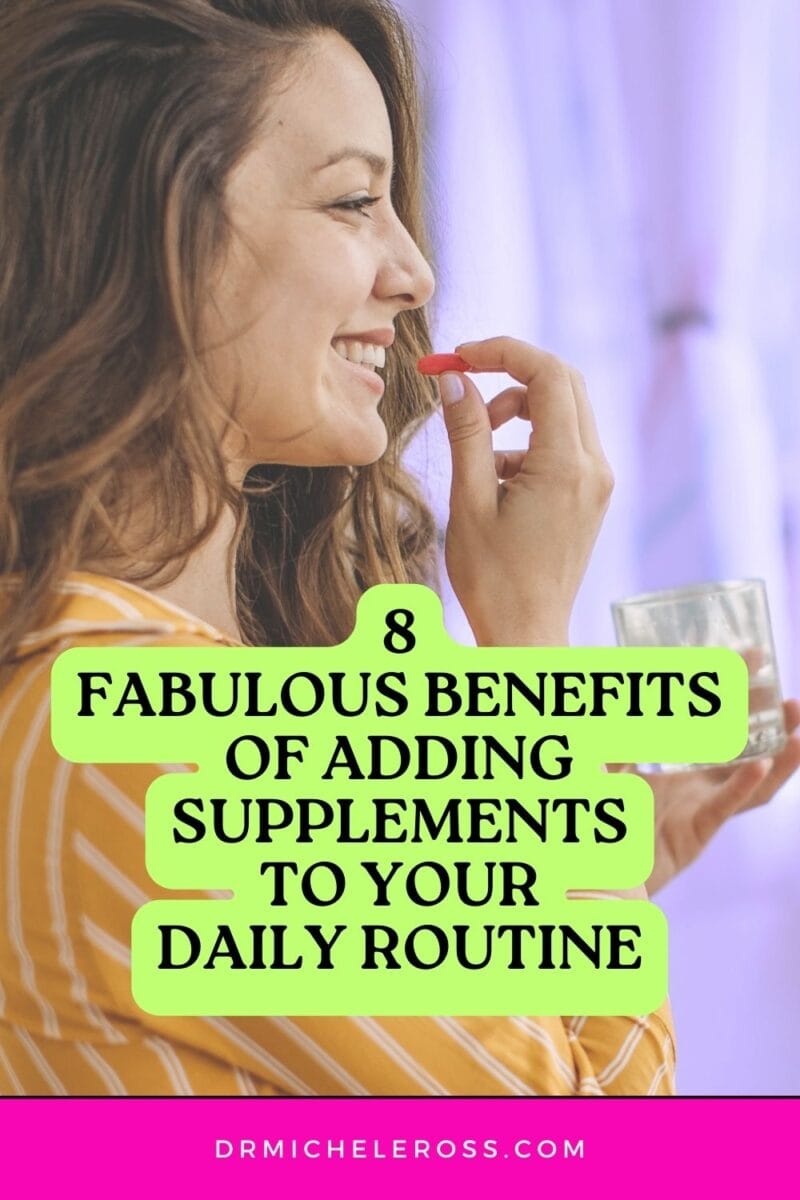 8 Benefits Of Adding Supplements To Your Daily Routine