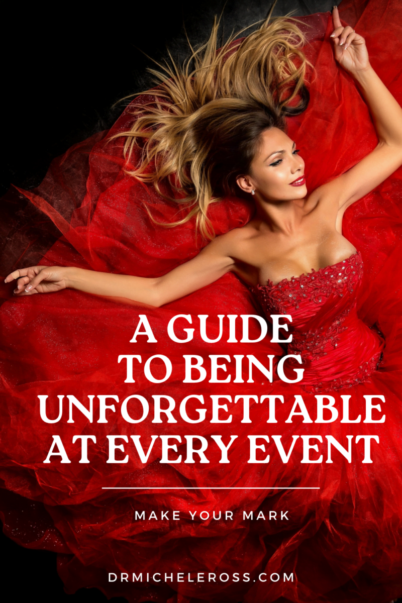 Make Your Mark: A Guide To Being Unforgettable At Every Event