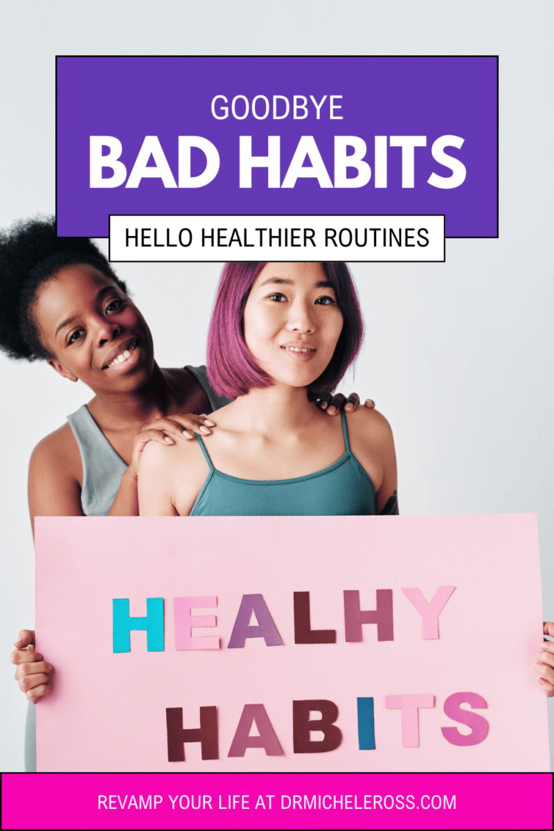 Life Revamp 101: Goodbye Bad Habits, Hello Healthier Routines
