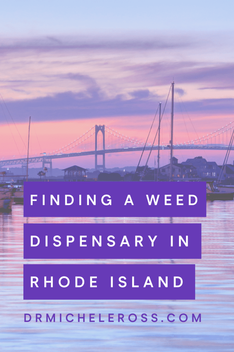 Finding a Marijuana Dispensary Near Rhode Island | Dr. Michele Ross