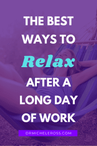 5 Quick Ways to Relax After A Tiring Day At Work | Dr. Michele Ross